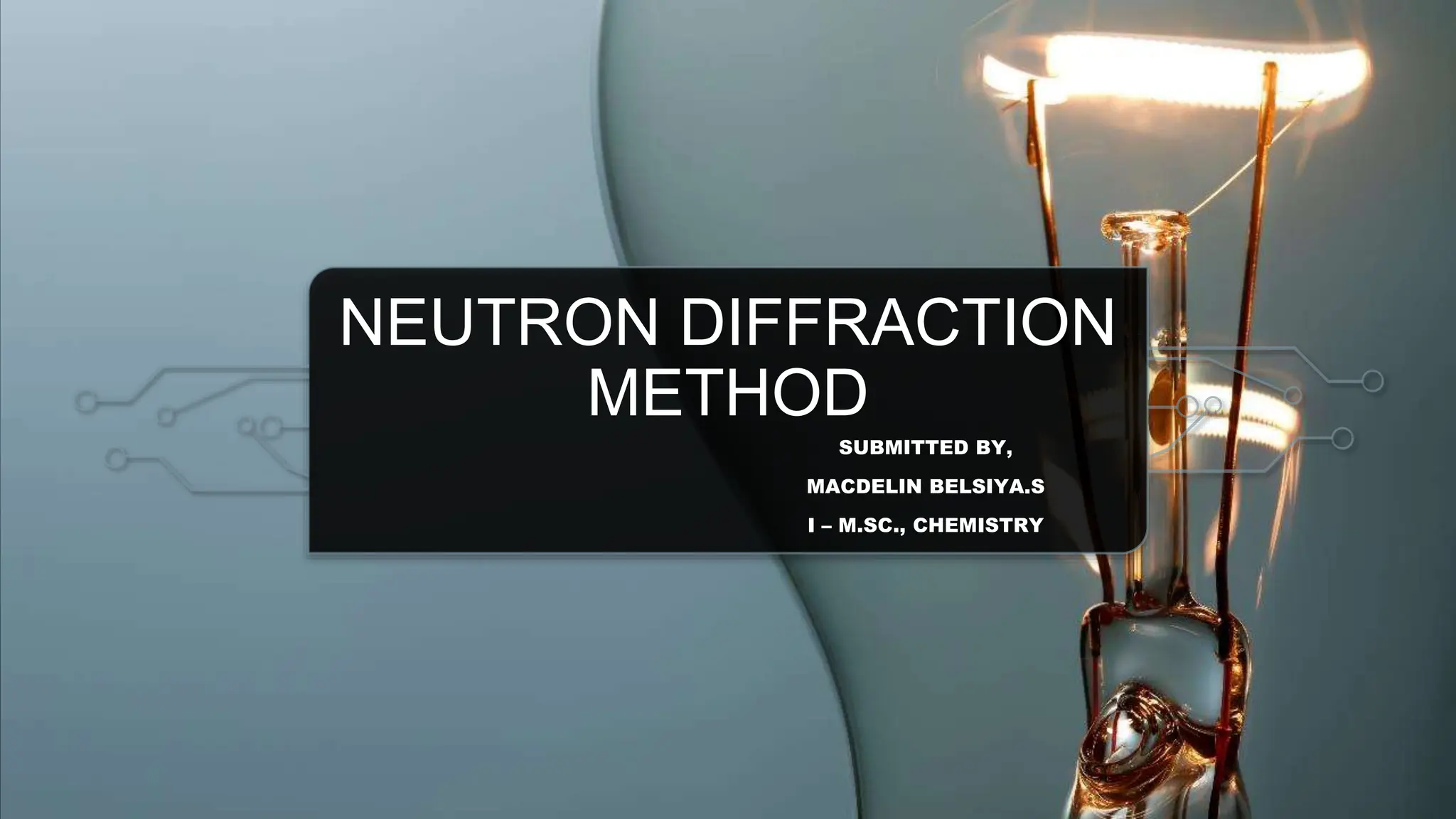 NEUTRON DIFFRACTION METHOD techniques .pptx