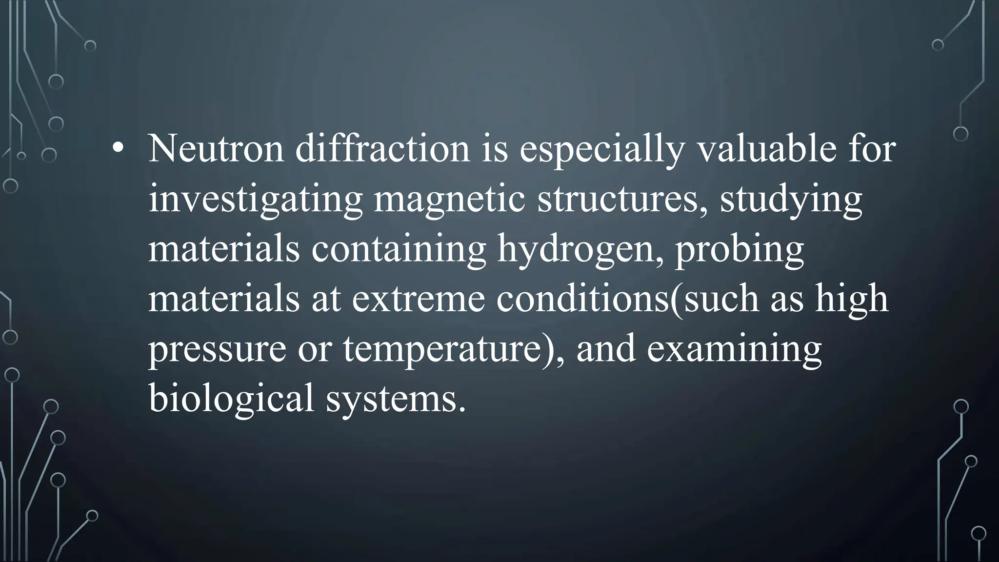 NEUTRON DIFFRACTION METHOD techniques .pptx