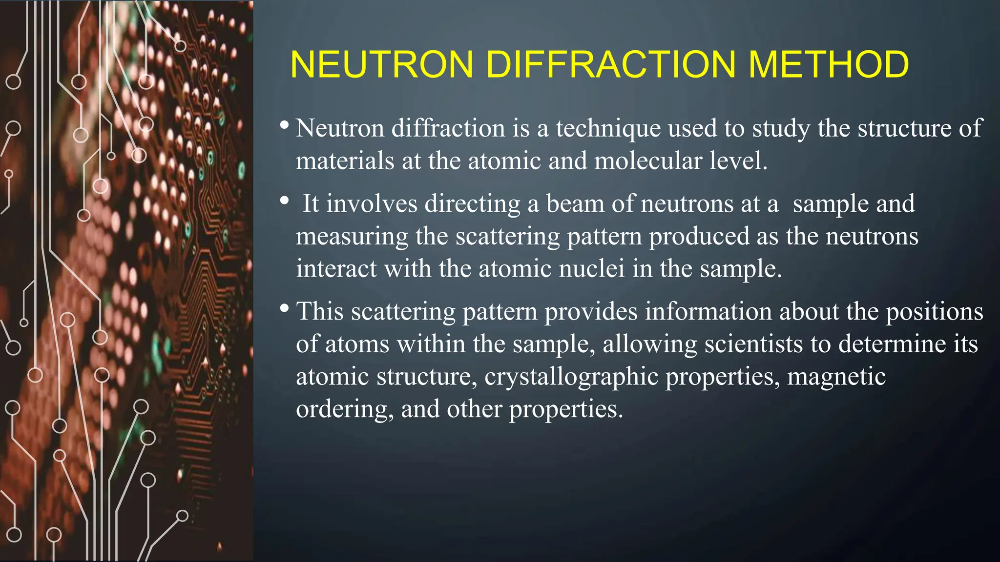 NEUTRON DIFFRACTION METHOD techniques .pptx