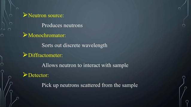 NEUTRON DIFFRACTION METHOD techniques .pptx