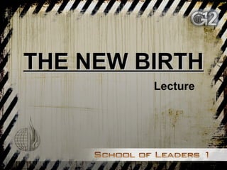 2 new birth | PPT