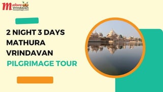 2 Night 3 Days Mathura Vrindavan Pilgrimage Tour | PDF