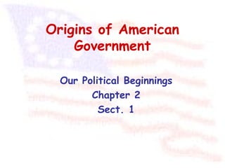 2 origins of american government | PPT