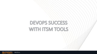 Supporting DevOps Success with ITSM Tools | PPT