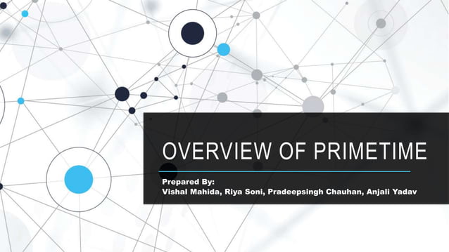 2Overview of Primetime.pptx | Operating Systems | Computer Software and Applications