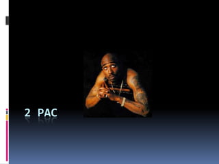 2 pac presentation | PPTX