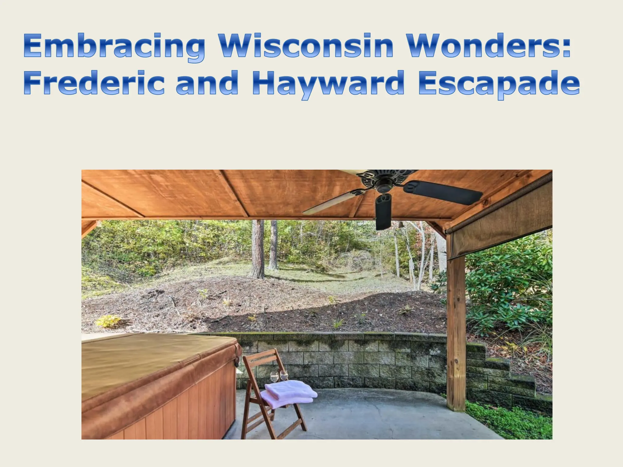 Embracing Wisconsin Wonders Frederic and Hayward Escapade.pptx.pdf