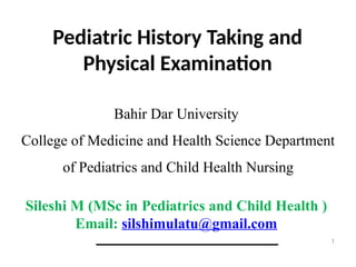 2 Pediatric History Taking and Physical examination (1).pptx