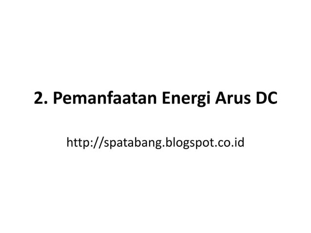 2 pemanfaatan energi arus dc | PPT