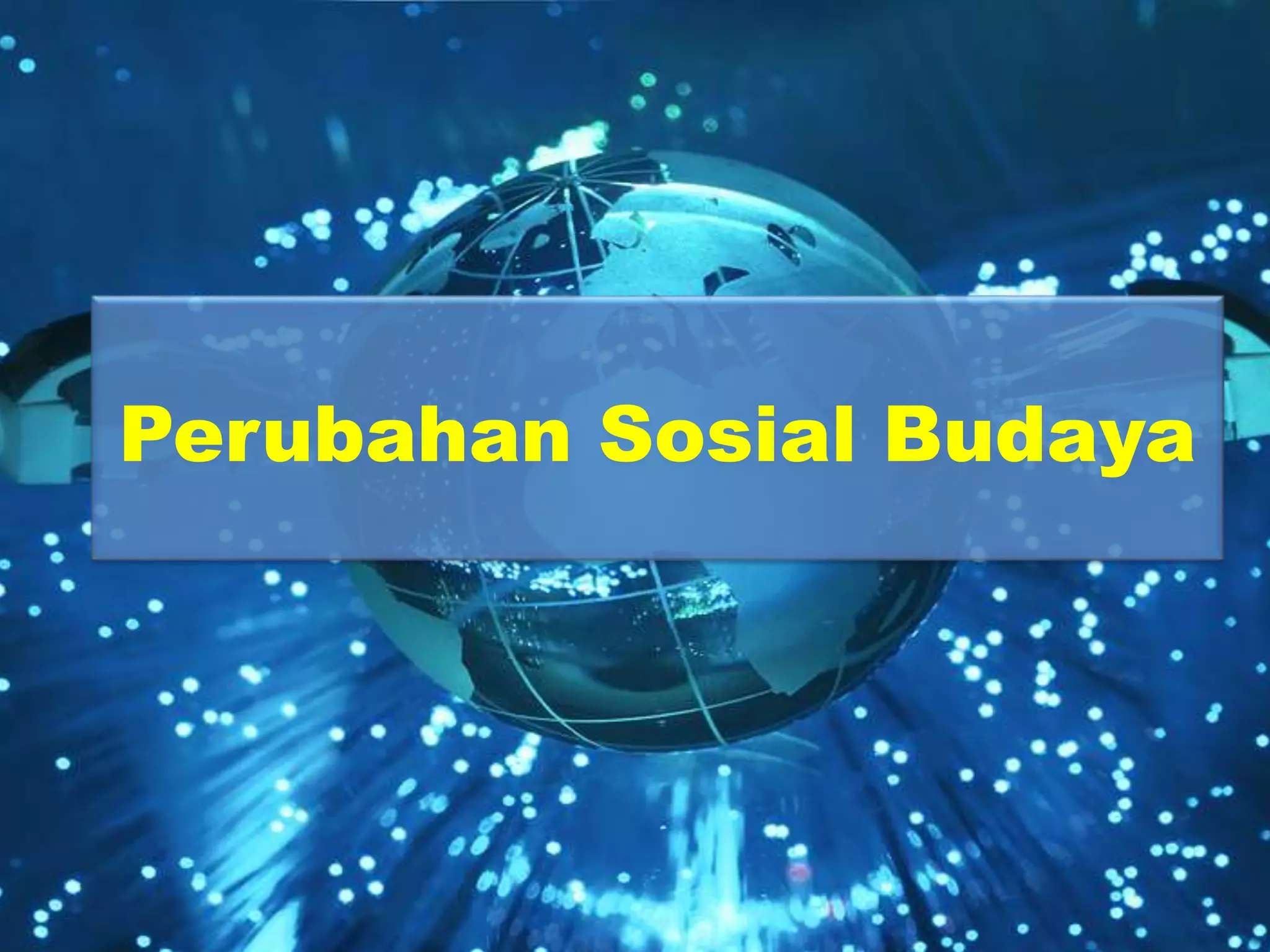2 perubahan sosial budaya | PPTX