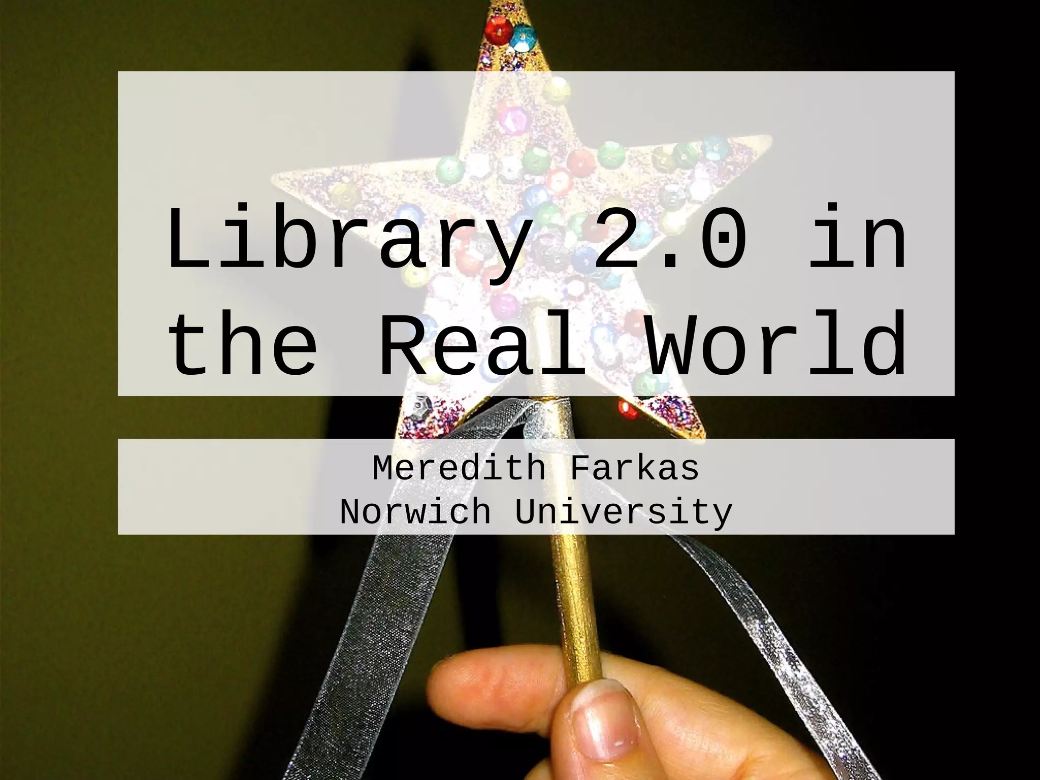 Library 2.0 in the Real World | PPT