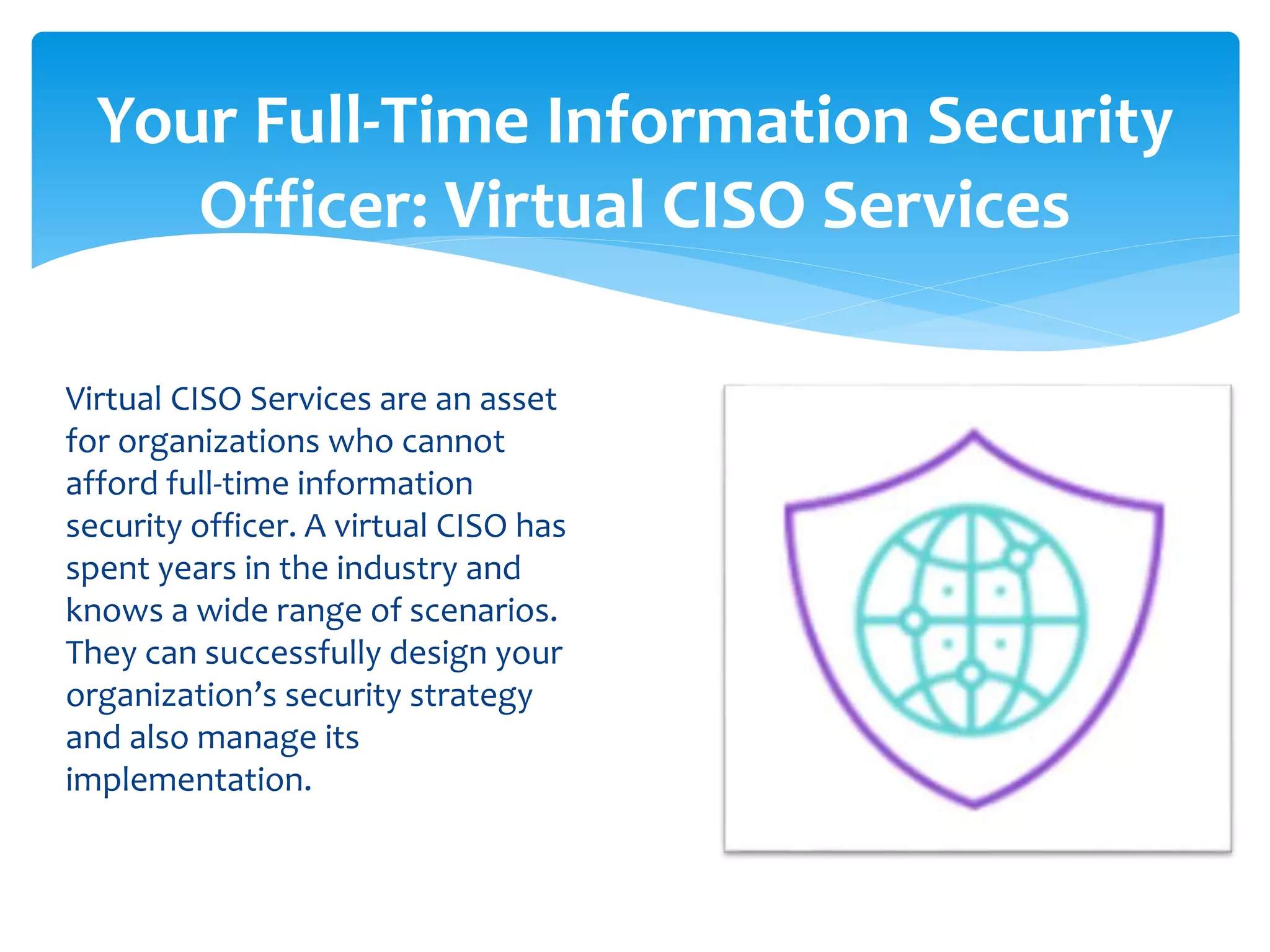 Get Virtual CISO Services | PPTX | IT and Internet Support | Internet