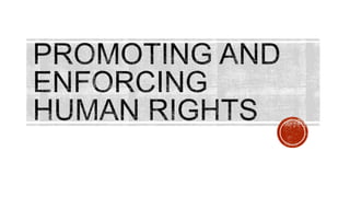 2 promoting and enforcing human rights | PPT