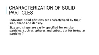 2_PROPERTIES_OF_PARTICULATES_SOLIDS.pptx
