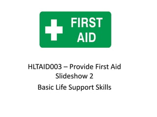 2 provide first aid basic life support skills 2pptx (1) | PPTX