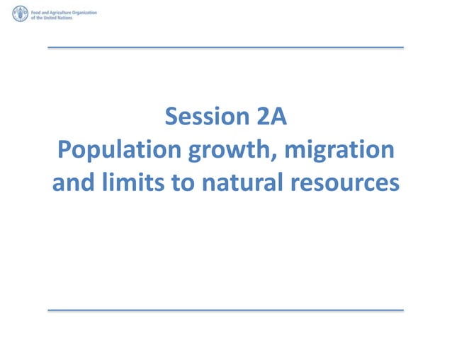 Session 2A - Population growth, migration and limits to natural ...