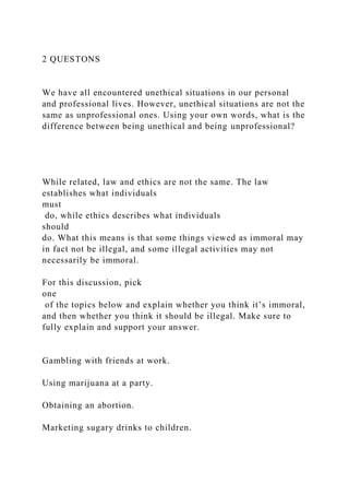 2 QUESTONSWe have all encountered unethical situations in our .docx