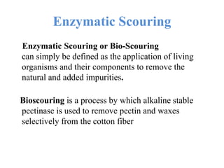 ECO FRIENDLY TEXTILE PROCESSING: ‘Bio Scouring’ | PPT