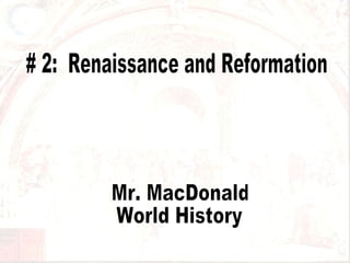 # 2 Renaissance and Reformation | PPT