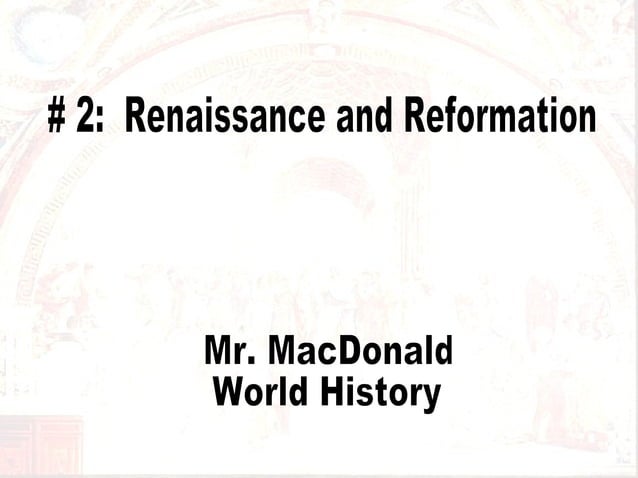 # 2 Renaissance and Reformation | PPT