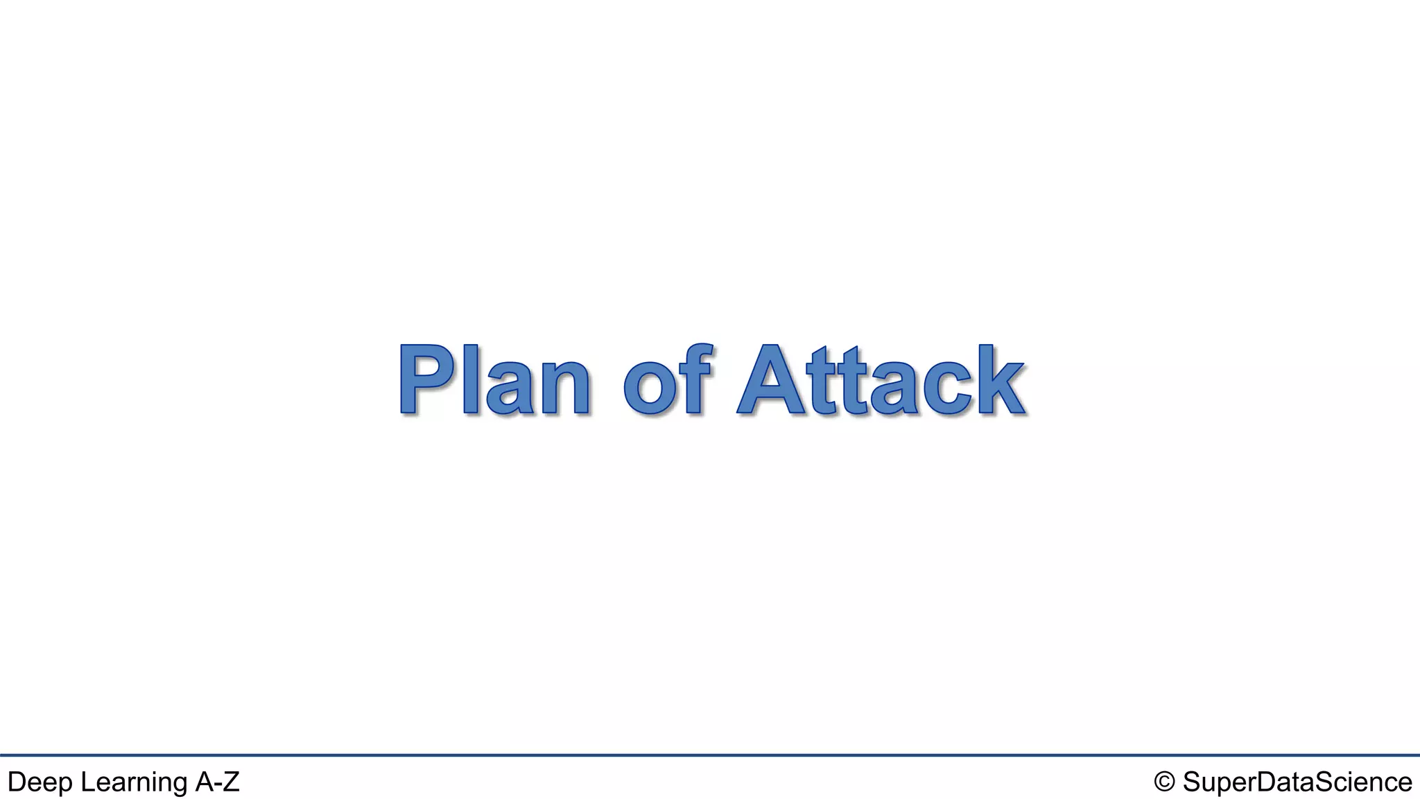 Deep Learning A-Z™: Artificial Neural Networks (ANN) - Plan of Attack ...