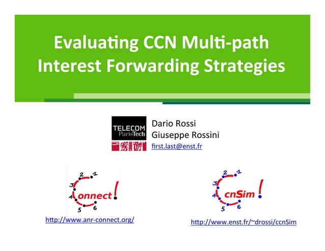 CCNxCon 2012: Session #7: Evaluating CCN Multi-path Interest Forwarding Strategies | PPT