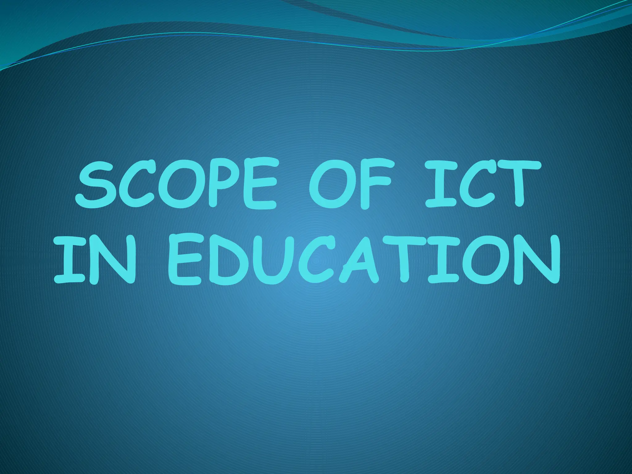 Presentation on SCOPE OF ICT IN EDUCATION.pptx