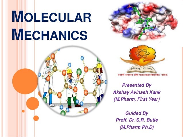 Molecular Mechanics in Molecular Modeling Molecular Mechanics in Molecular Modeling