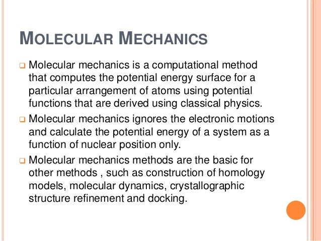 Molecular Mechanics in Molecular Modeling Molecular Mechanics in Molecular Modeling