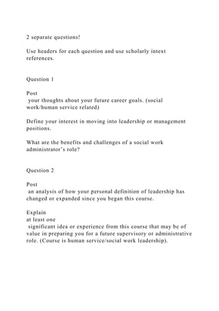 2 separate questions!Use headers for each question and use schol.docx