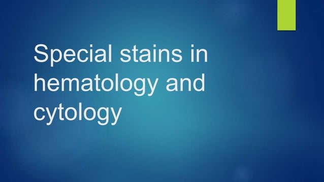 special stains in hematology and cytology | PPTX