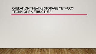 2) STORAGE OF OPERATION THEATRE INSTRUMENTS.pptx