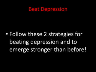 2 strategies to conquer depression | PPT