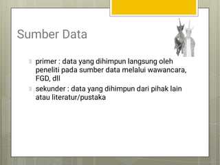 sumber, metode, dan instrumen pengumpulan data | PDF