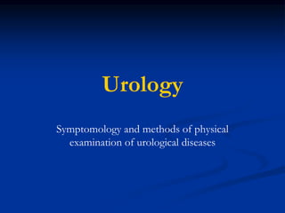 Symptomology and methods of physical examination of urological diseases ...