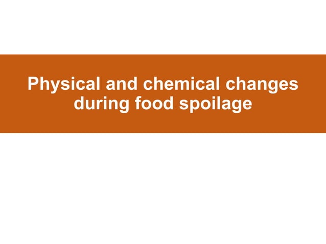 2T. AGM Physical and chemical changes during food spoilage.pptx