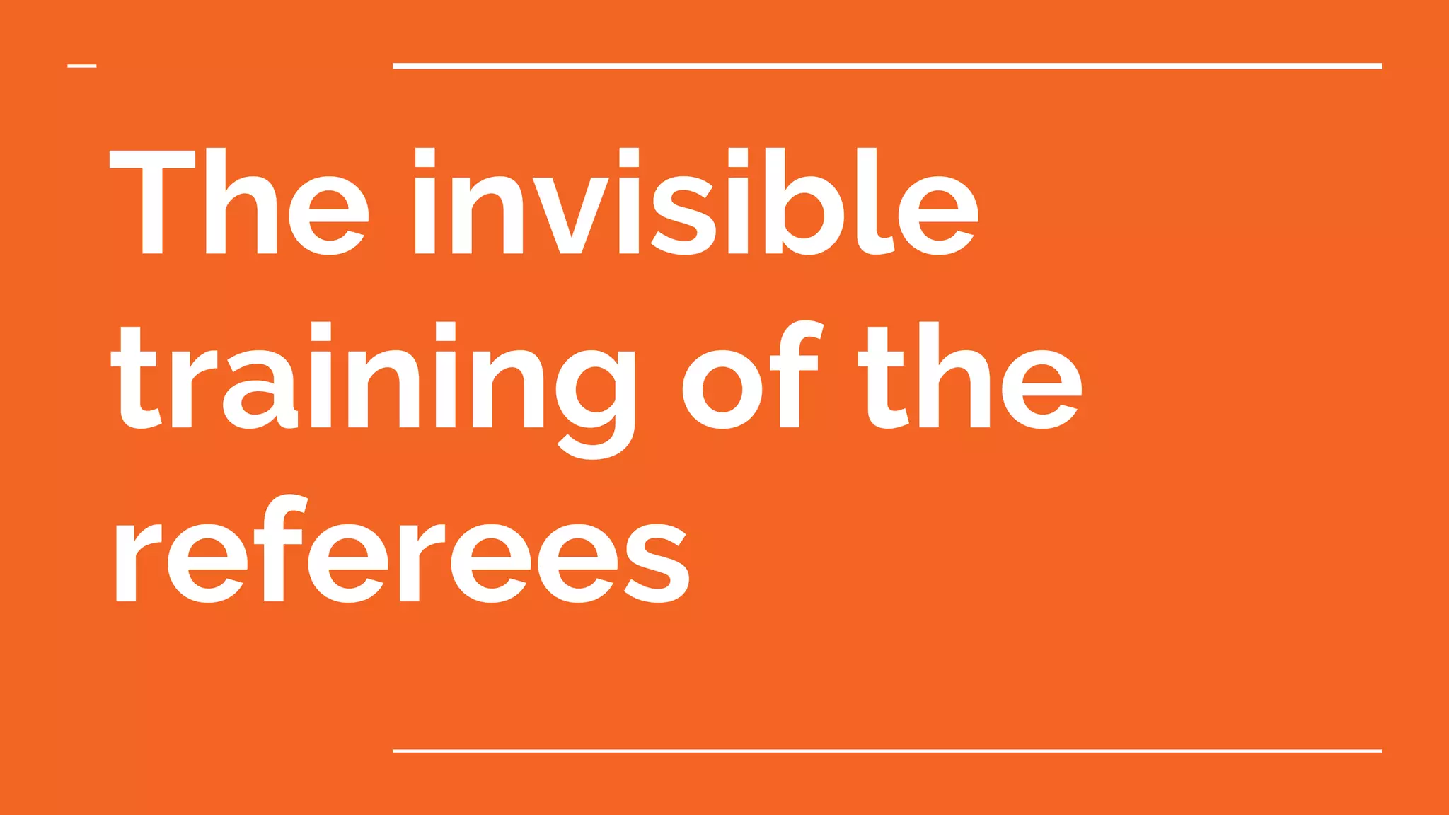 The invisible training of the referees | PPTX
