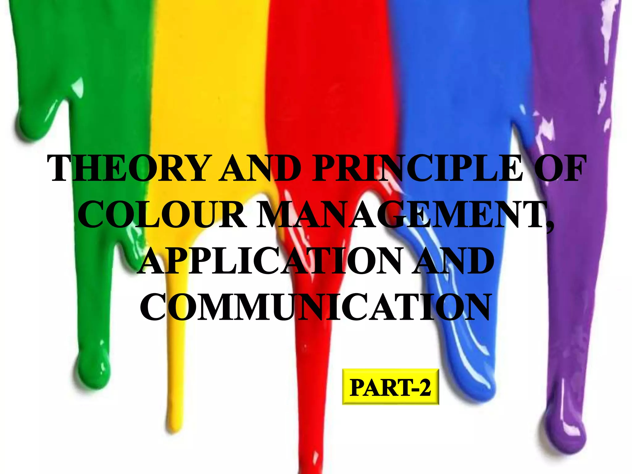 THEORY AND PRINCIPLE OF COLOUR MANAGEMENT, APPLICATION AND ...