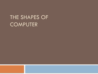 2 The shapes of computer provided by aMir.pptx