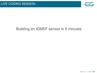 IDMEF, the universal format for security alerts, OW2con'16, Paris. | PPT
