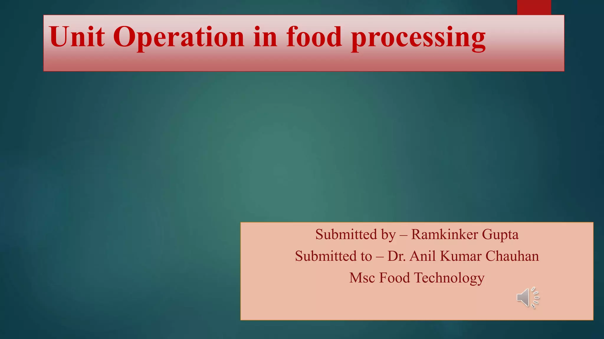 unit operation in food processing ppt by Ramkinker Bhu | PPTX