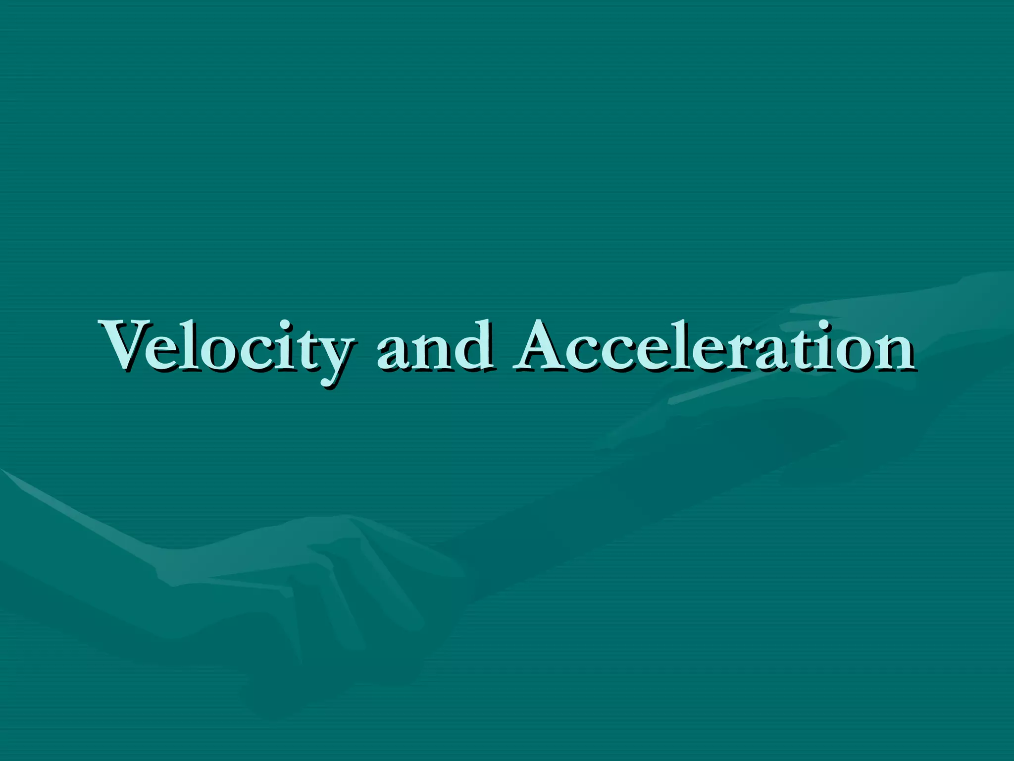 2 velocity and acceleration | PPT