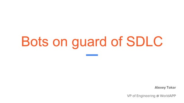 Bots on guard of sdlc | PPT