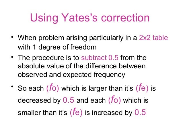When To Use Yates Continuity Correction
