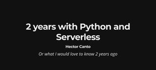 2 years with python and serverless | PPT