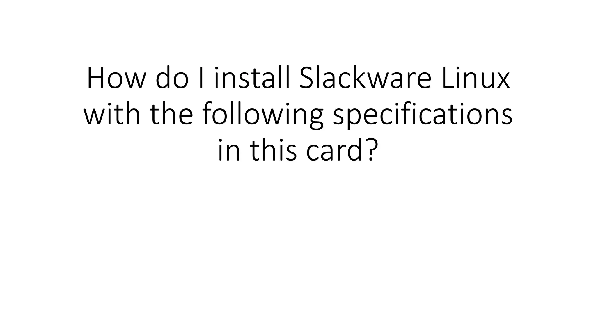 3 05-2018-install slackwarelinux | PPT