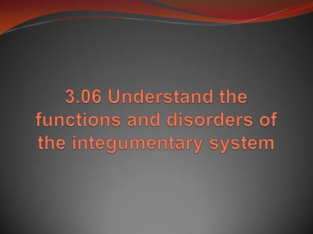 Functions and disorders of the Integumentary System | PPTX | Skin and ...