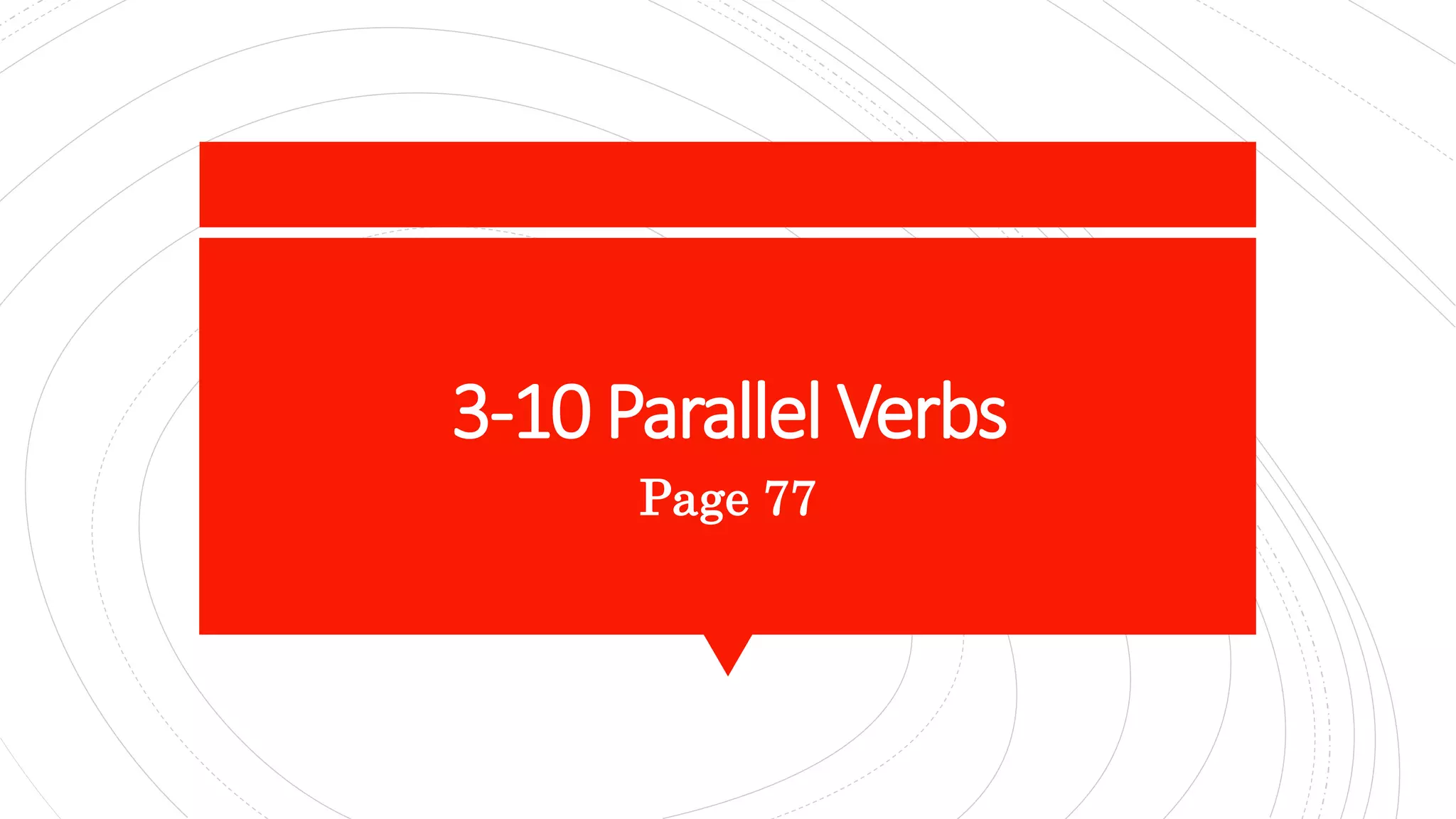 3 10 parallel verbs | PPTX