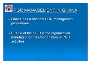 B4FA 2012 Ghana: Plant Genetic Resources in Ghana - Lawrence Aboagye | PDF