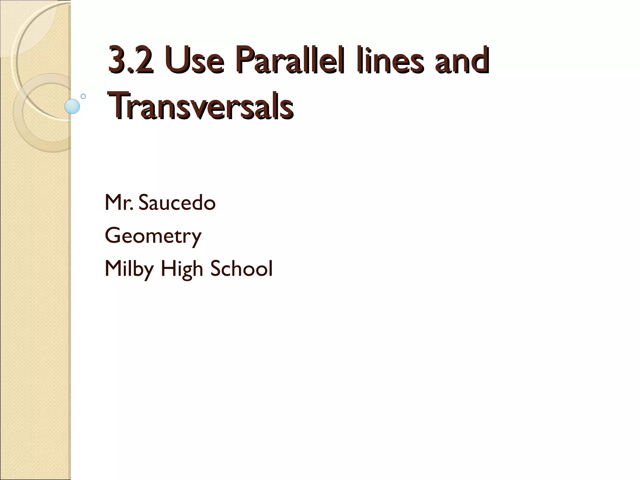 3.2 use parallel lines and transversals | PPT